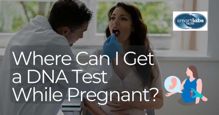 Where Can I Get a DNA Test While Pregnant? - Smart Labs Now | Lab ...
